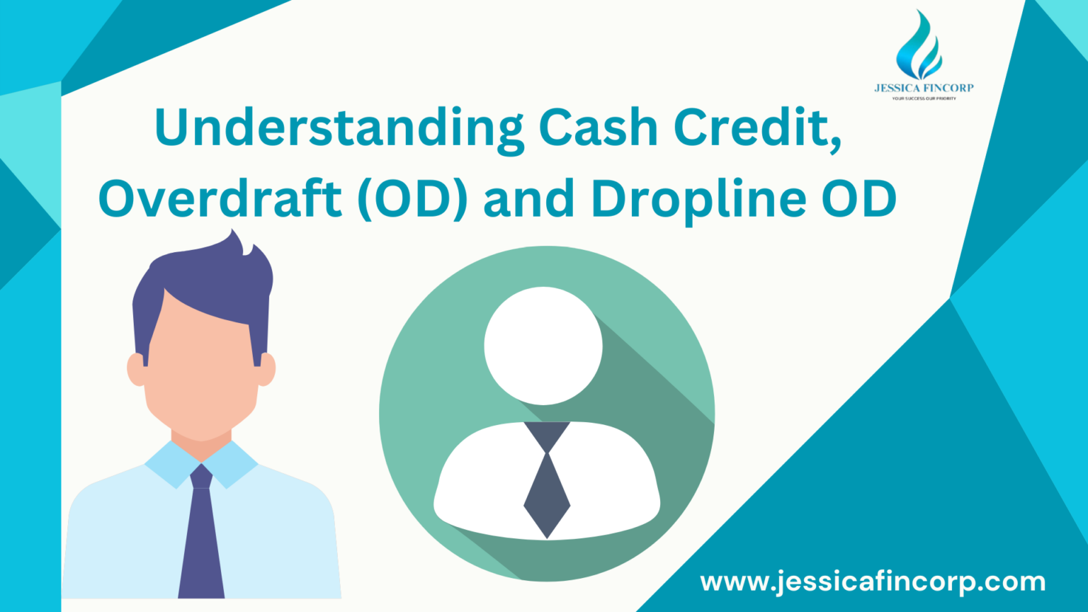 Understanding Cash Credit, Overdraft (OD) and Dropline OD - Jessica Fincorp